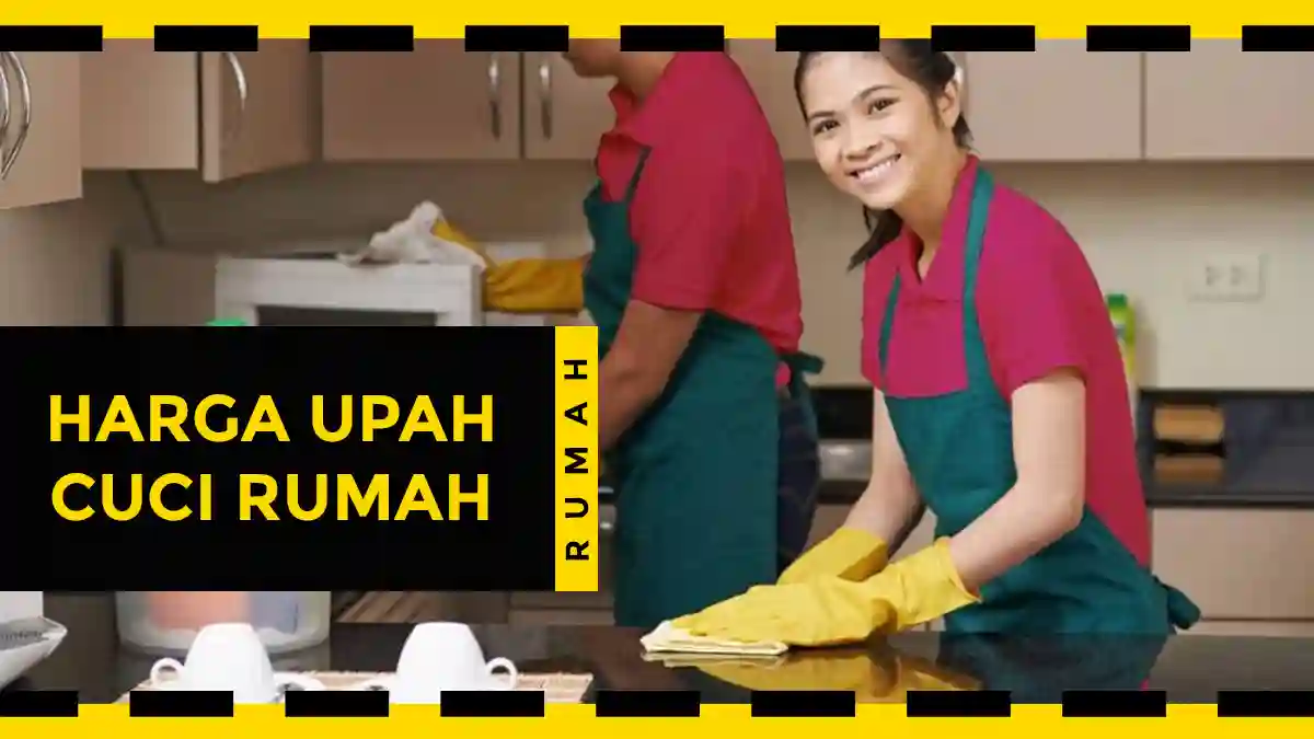 Harga Upah Cuci Rumah Terkini 2026 - Hargaupah.com