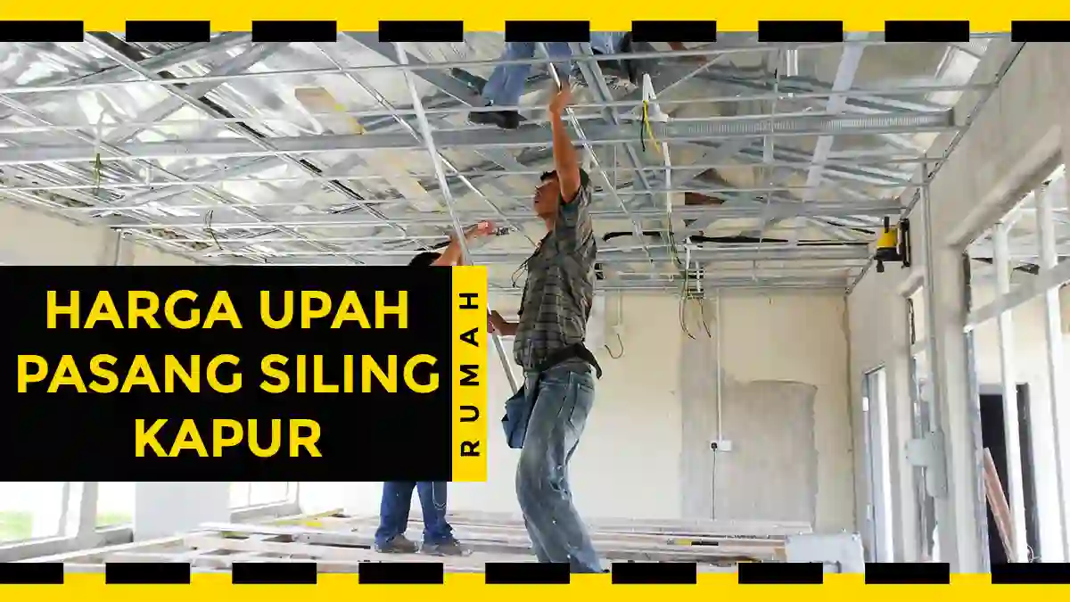 Harga Upah Pasang Siling Kapur Terkini 2025 - Hargaupah.com