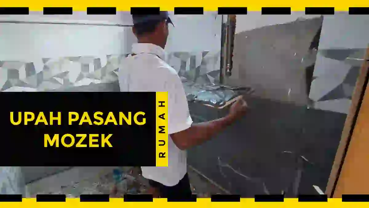 Upah Pasang Mozek Terkini 2026 - Hargaupah.com