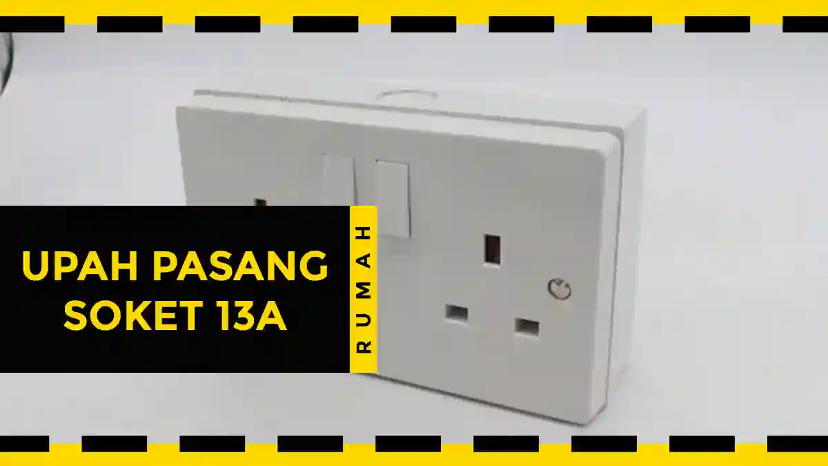Upah Pasang Soket 13a | Harga dan Kos 2025