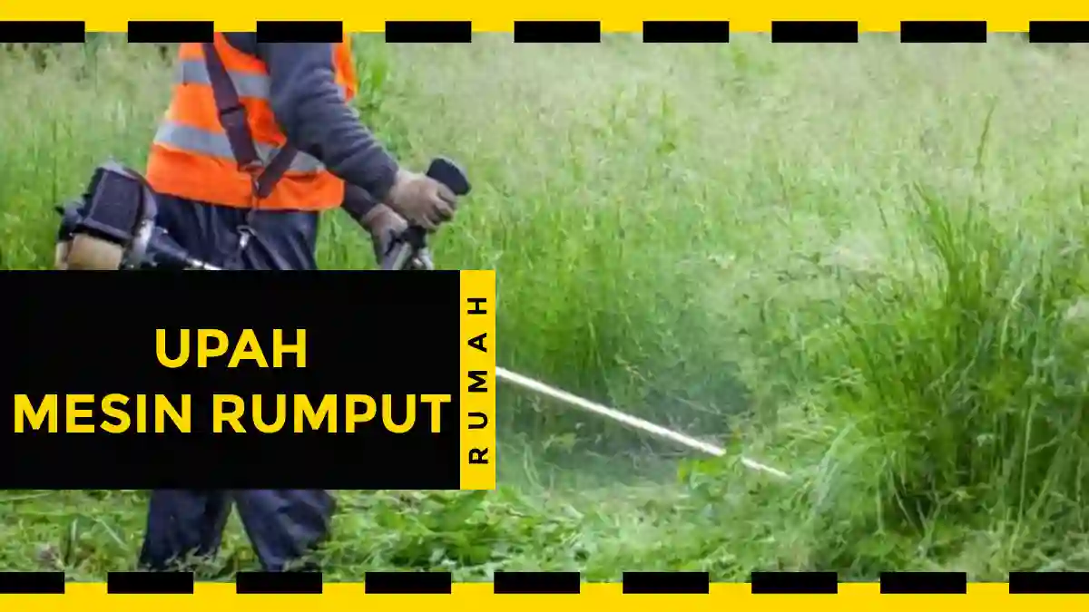 Upah Mesin Rumput Terkini 2026 - Hargaupah.com