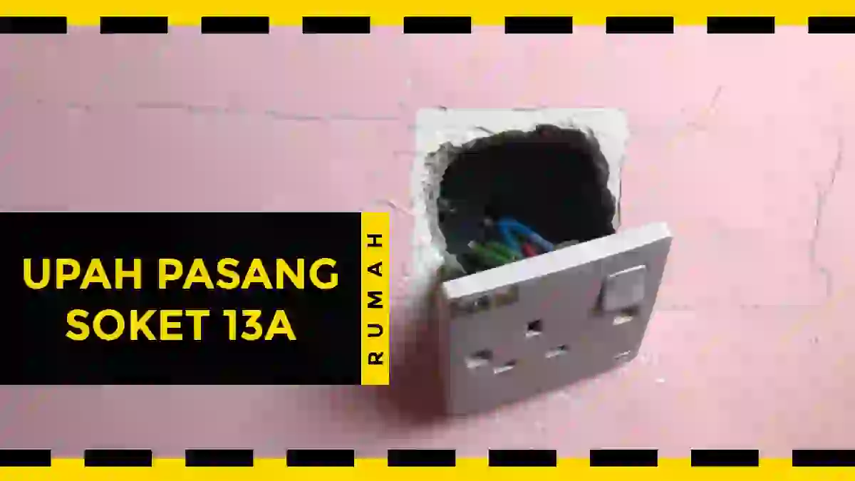 Upah Pasang Soket 13a | Harga dan Kos 2026