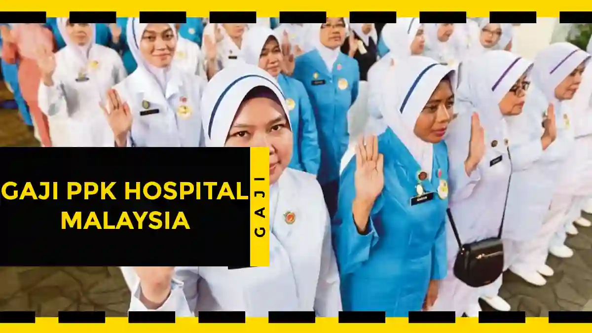 Gaji PPK Hospital Malaysia 2026: Tugas dan Permohonan